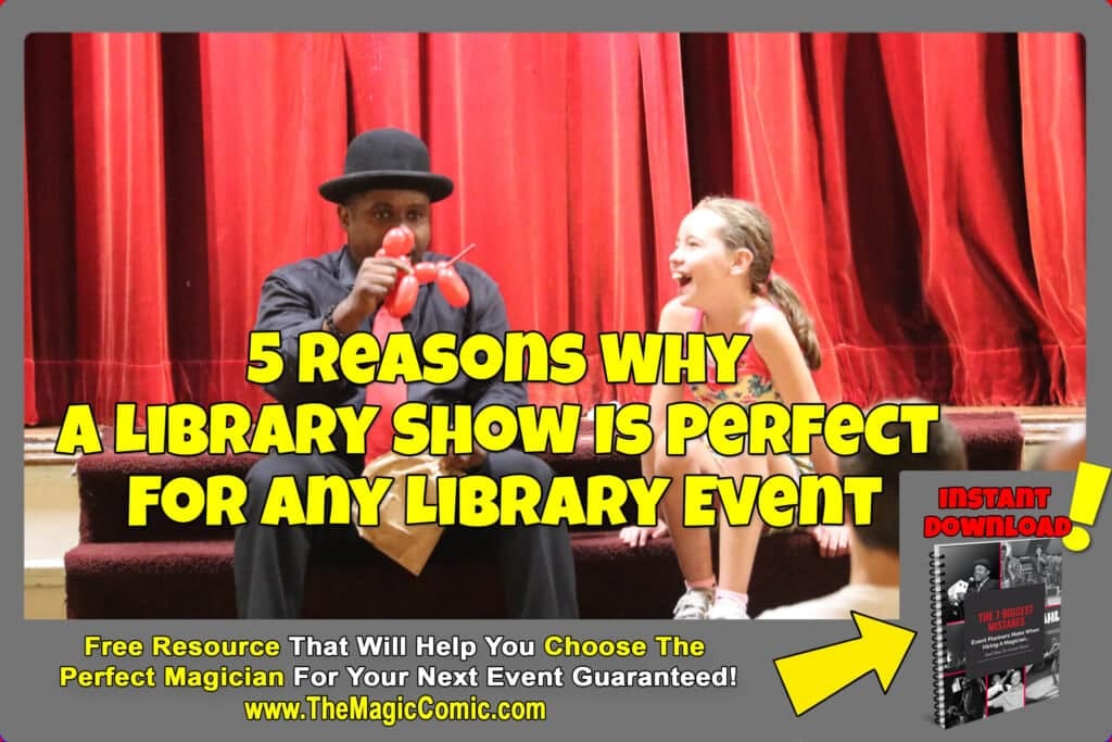 5 Reasons Why a Magic Show Is Perfect for Library Events - The Magic Comic